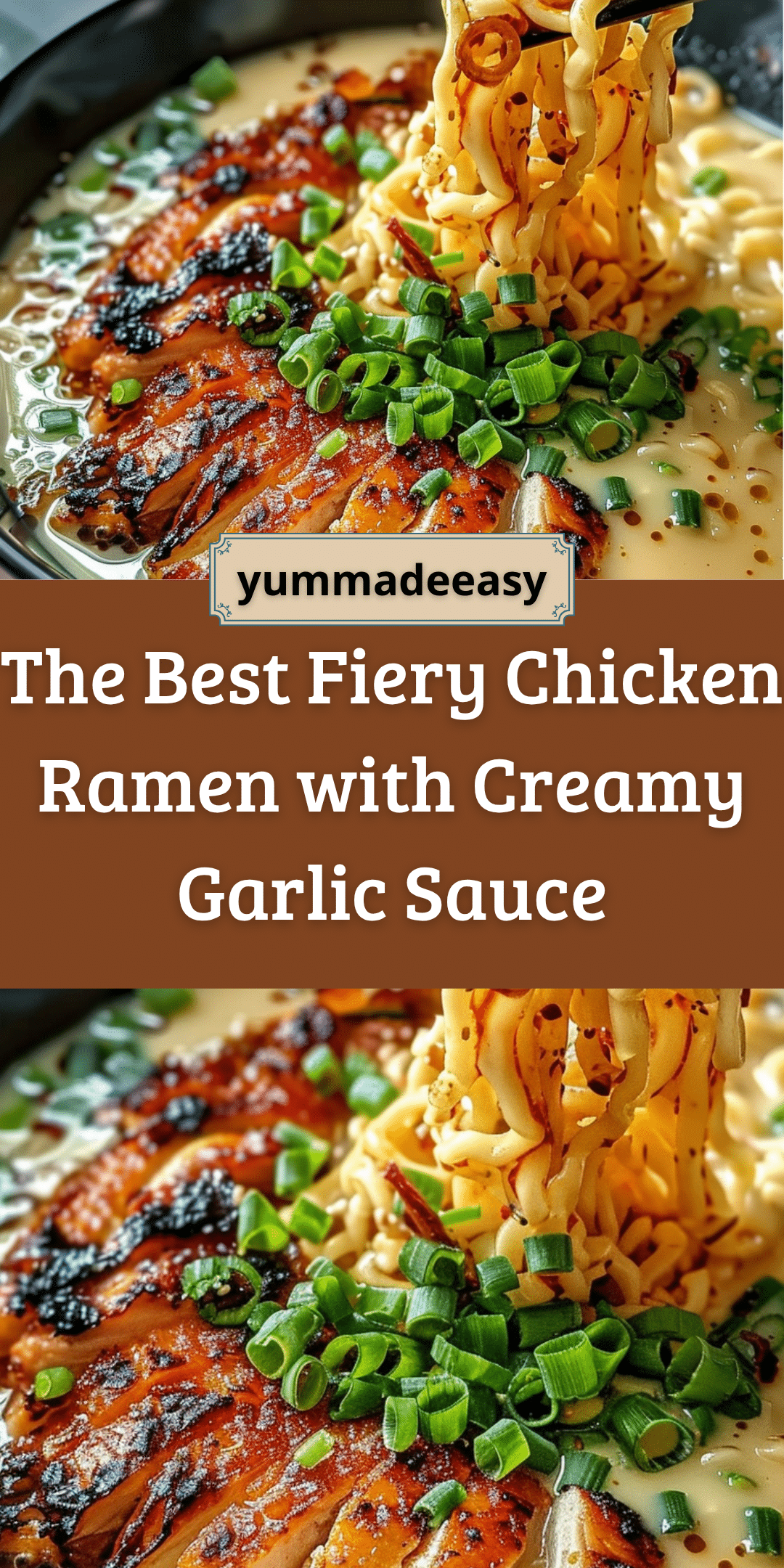 Fiery Chicken Ramen with Creamy Garlic Sauce | Yumma Deeasy